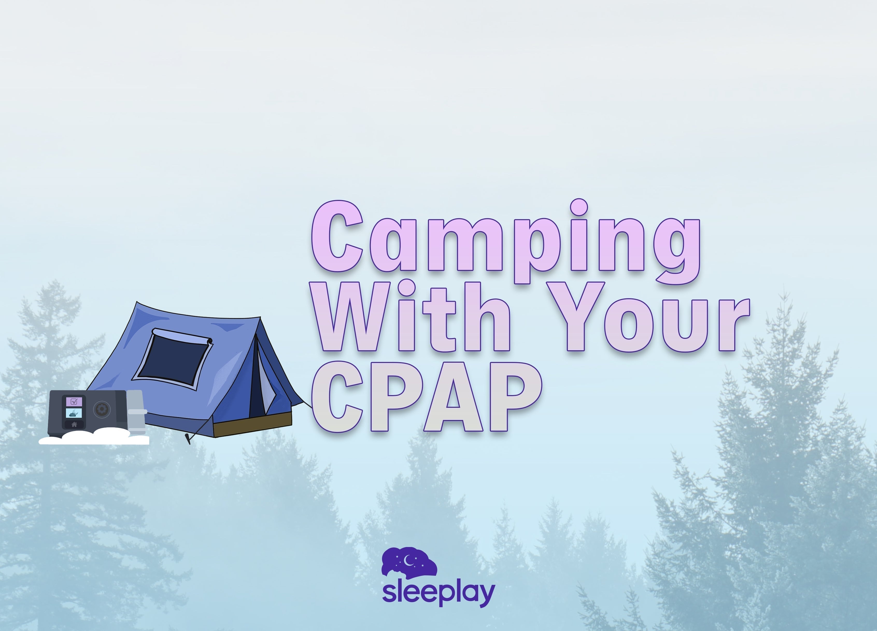 Camping with CPAP: The Complete Checklist and Helpful Tips – Sleeplay